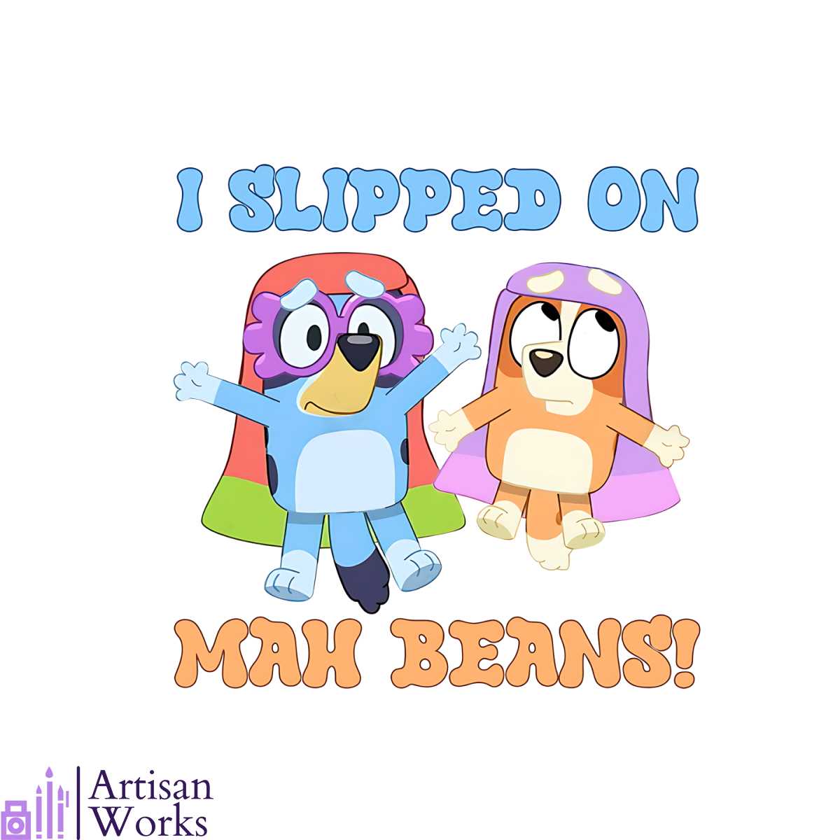Bluey And Bingo I Slipped On Mah Beans SVG Digital Cricut Fi - Inspire ...