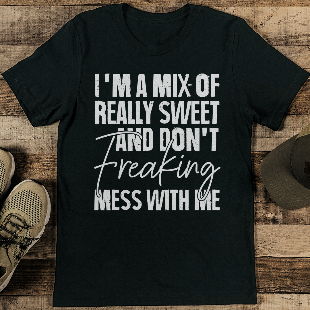 I'm A Mix Of Really Sweet And Don't Freaking Mess With Me Te | Inspire ...