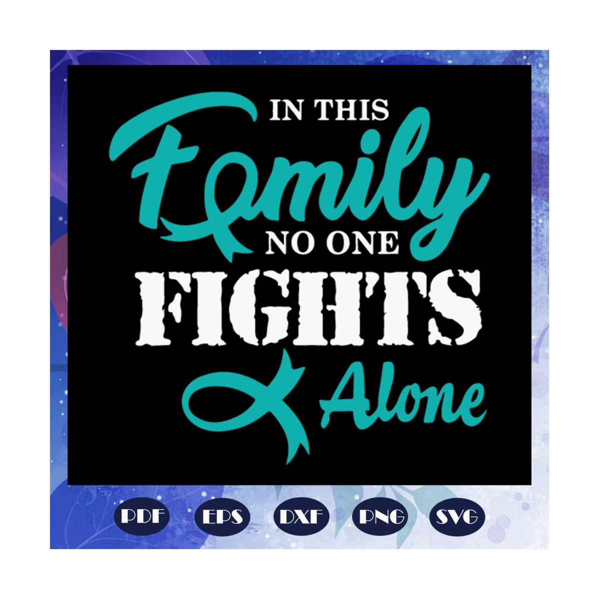In this family, no one fight alone, cancer ribbon svg, aware | Inspire ...