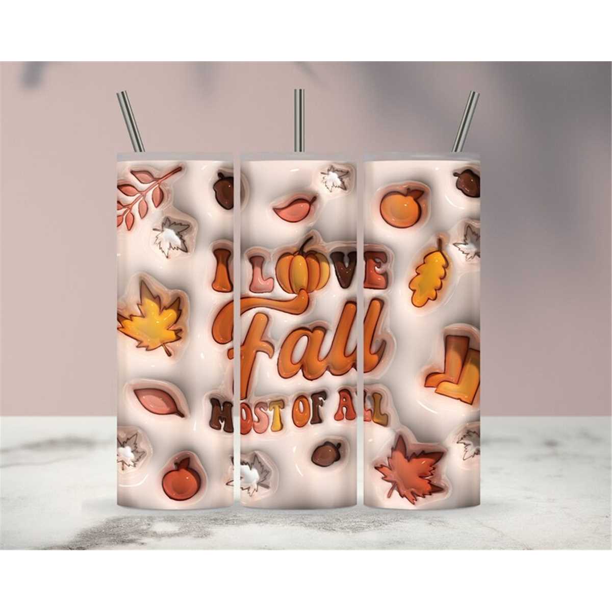 3D Inflated Puff I Love Fall Most Of All Sublimation Tumbler - Inspire ...