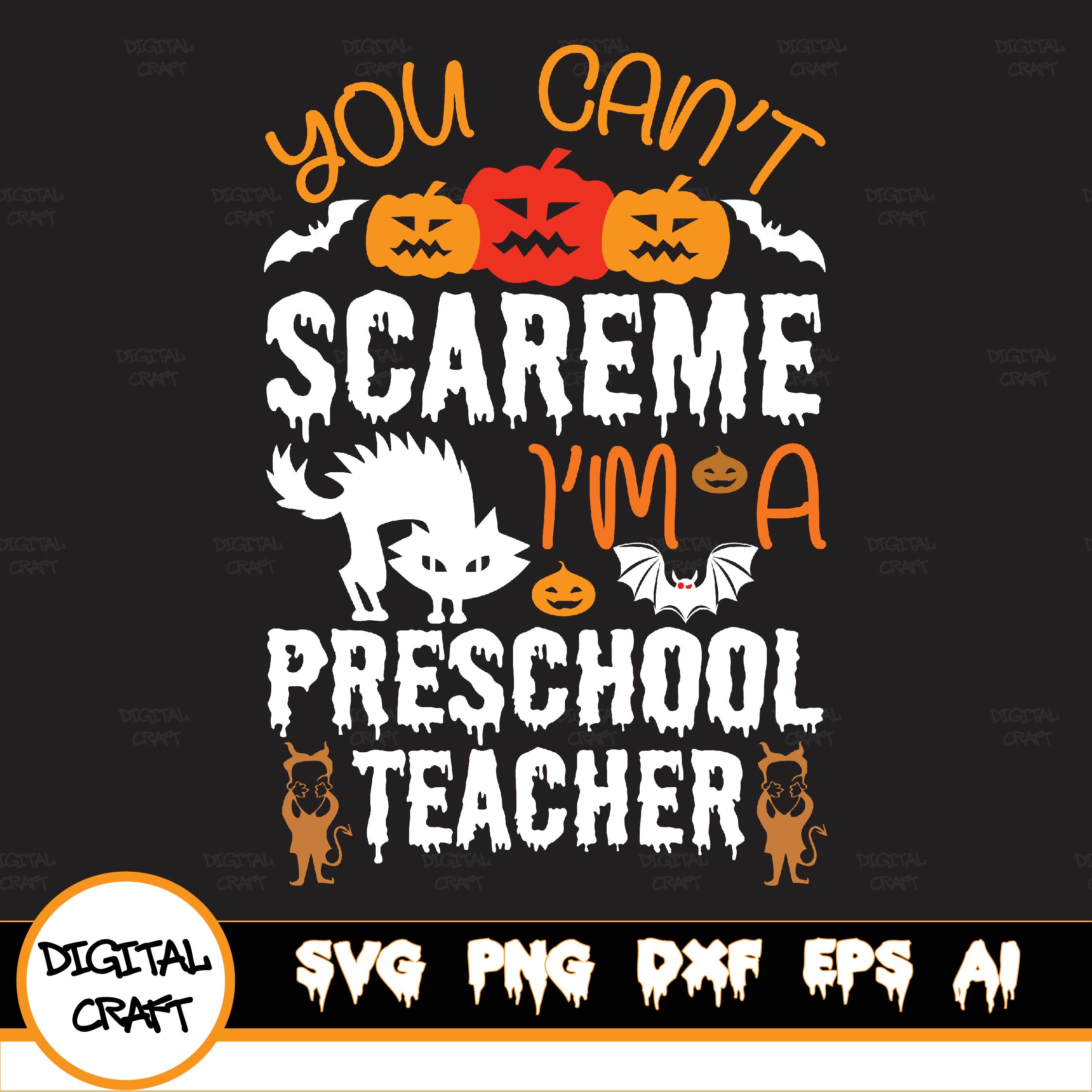 You Can't Scare Me I Teach Preschool, Halloween Svg,Teacher | Inspire ...