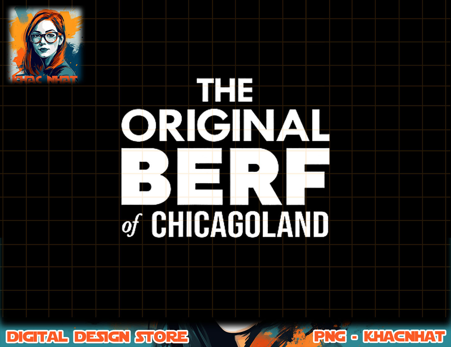 The Original Berf of Chicagoland png, sublimation copy | Inspire Uplift