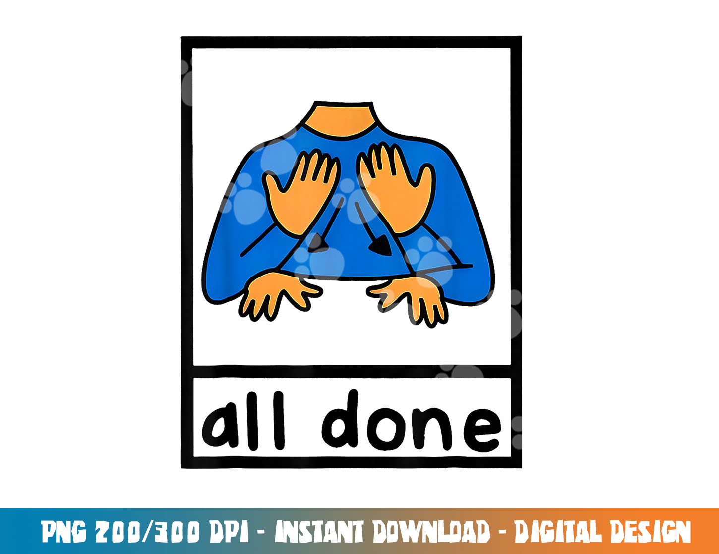 All done sign language speech pathology aac sped teacher pn | Inspire ...