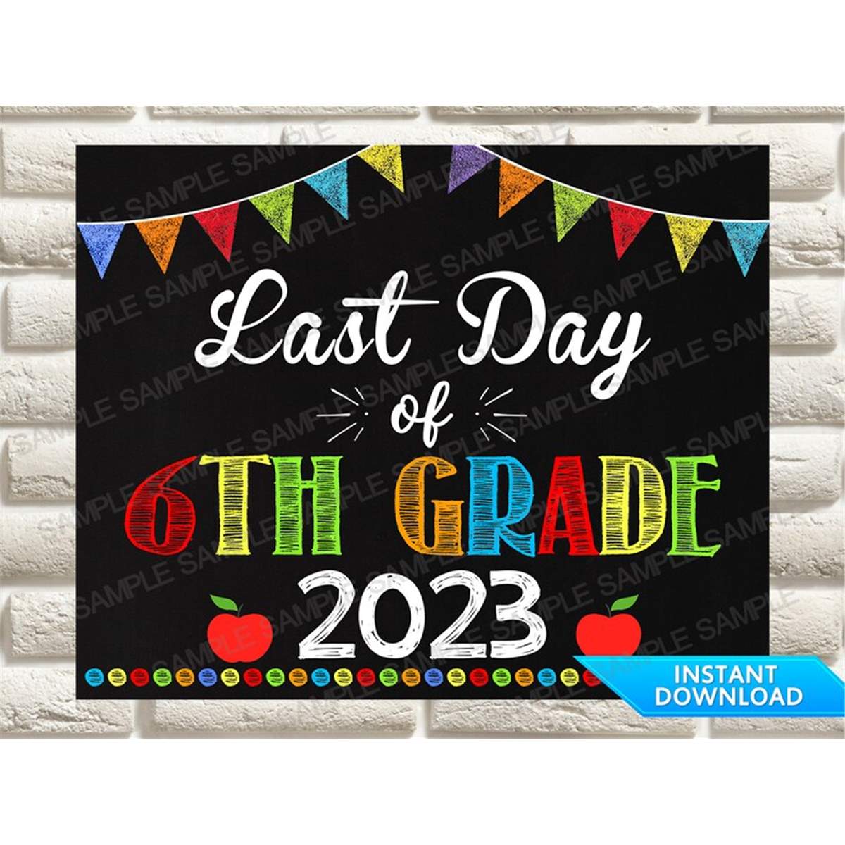 Last Day of 6th Grade Sign, Last day of Sixth Grade Sign Cha | Inspire ...