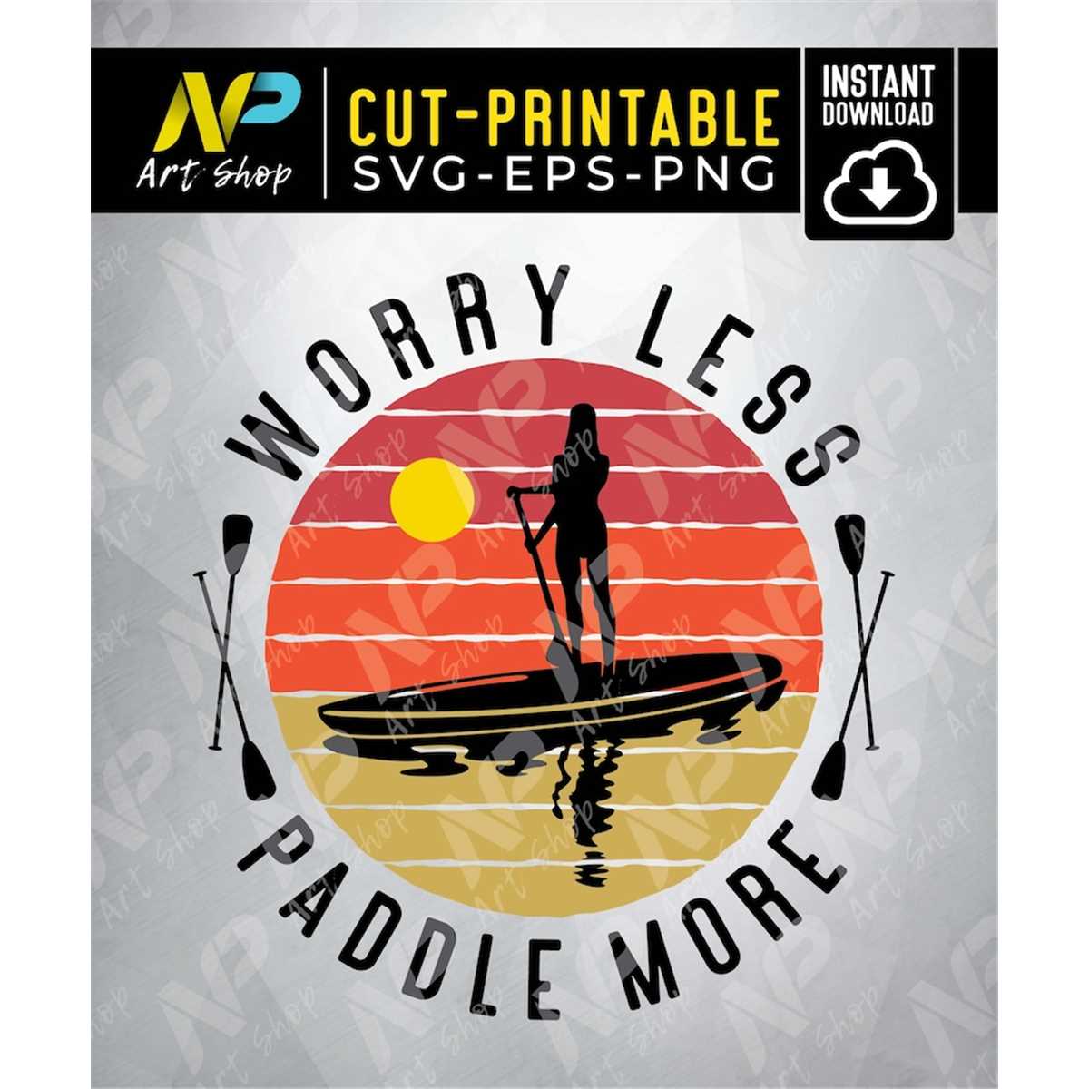 Paddleboard svg, Worry Less Paddle More svg, LiKayak, SVG, S - Inspire ...