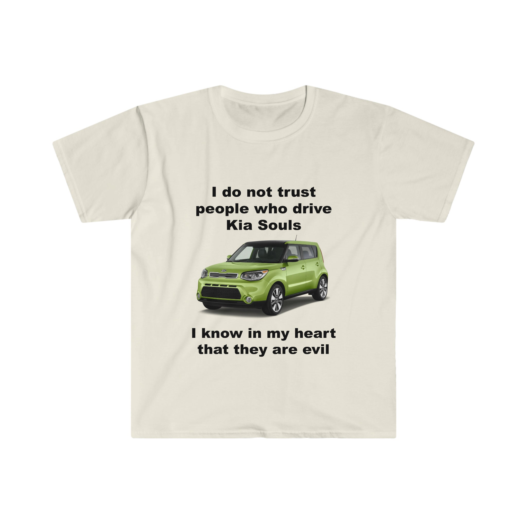 Funny Meme TShirt, I Do Not Trust People Who Drive Kia Souls | Inspire ...