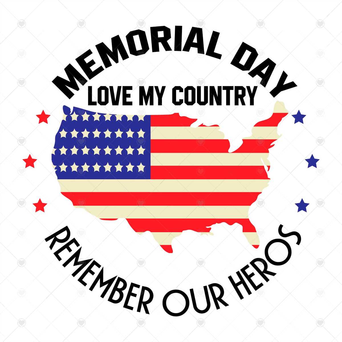 Memorial Day Love My Country Remember Our Heros Svg, c, Memo - Inspire ...