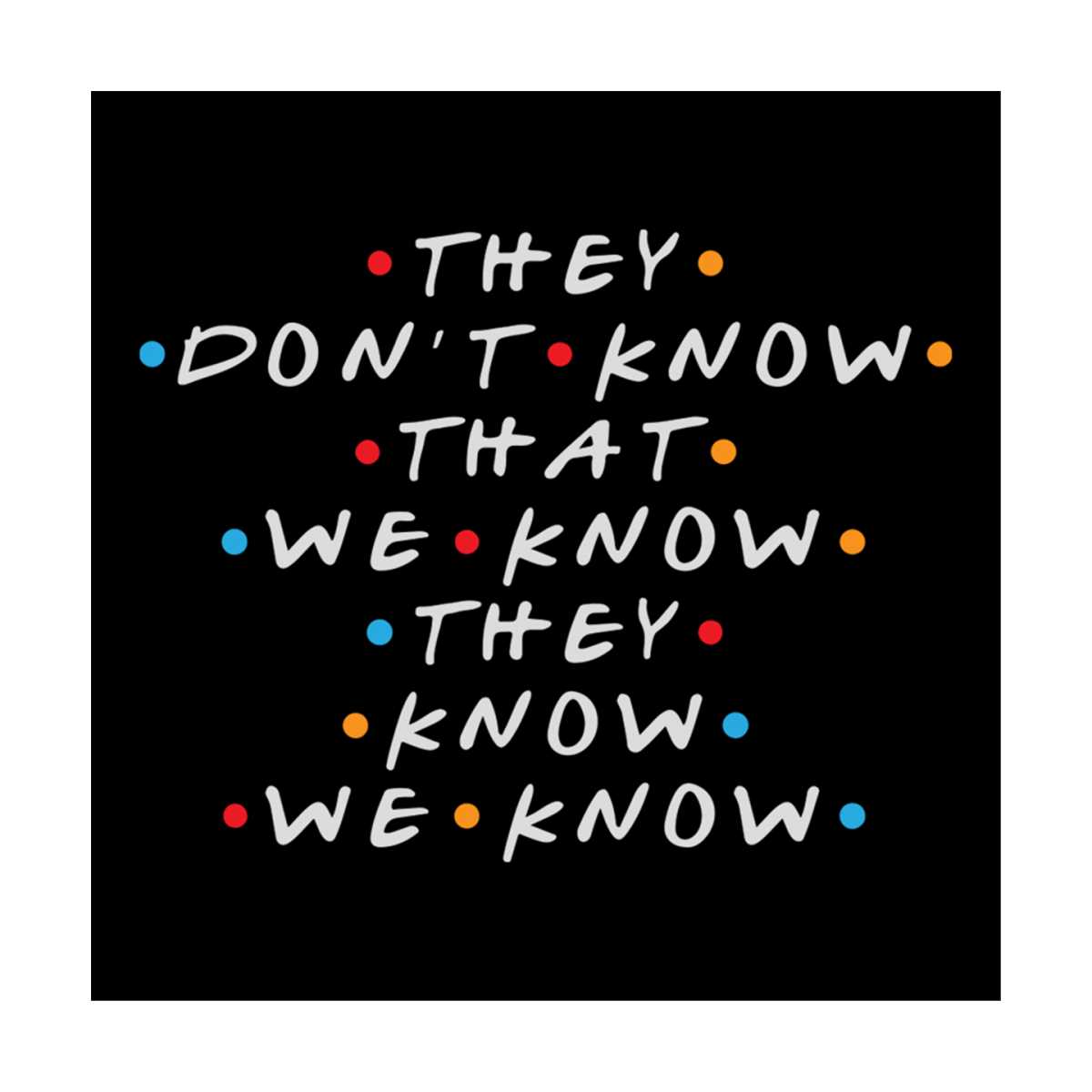 They Don't Know That We Know They Know We Know Svg, Funny Sh - Inspire ...