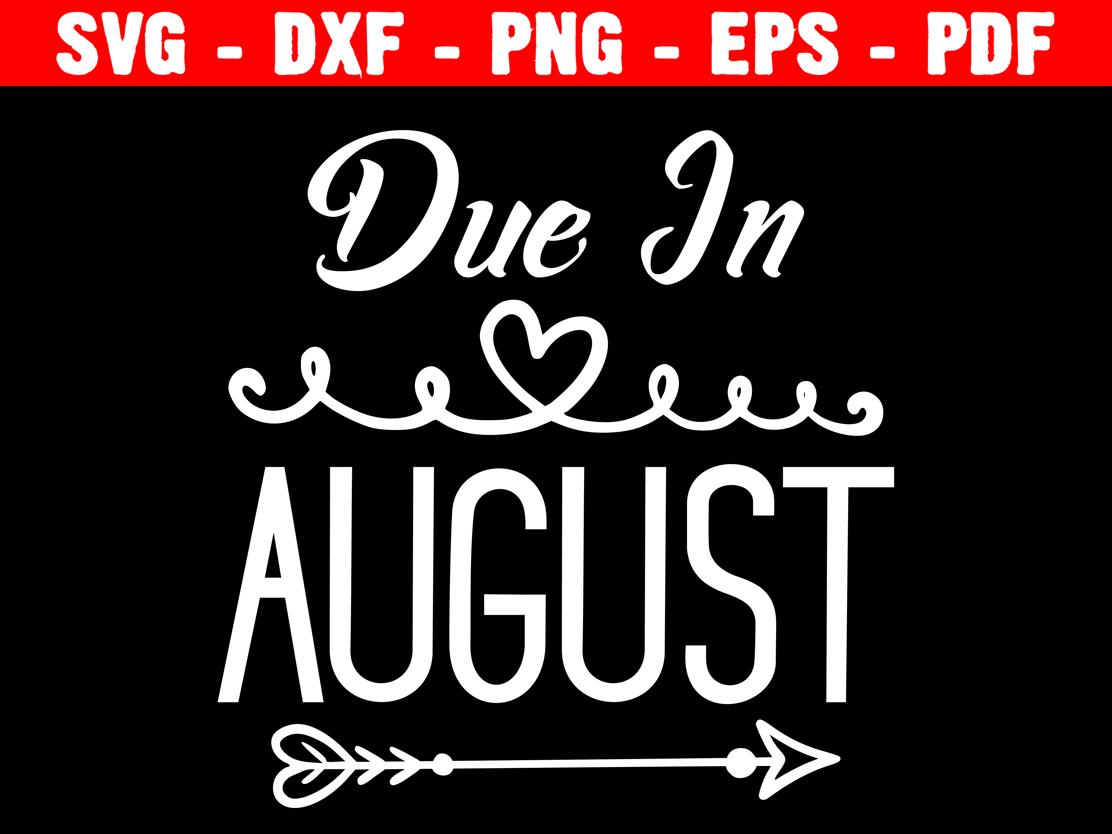 Due In August, Baby Due Date Svg, Baby Shower Svg, August Ba | Inspire ...