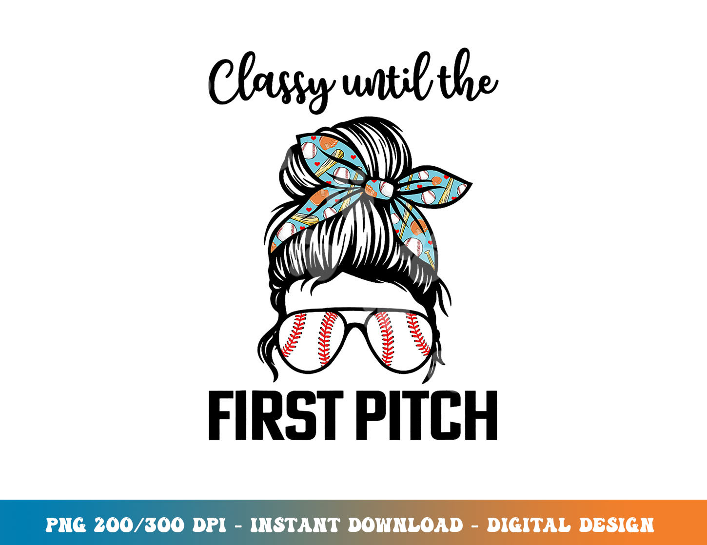 Baseball Mom classy until the first pitch messy hair png, su | Inspire ...