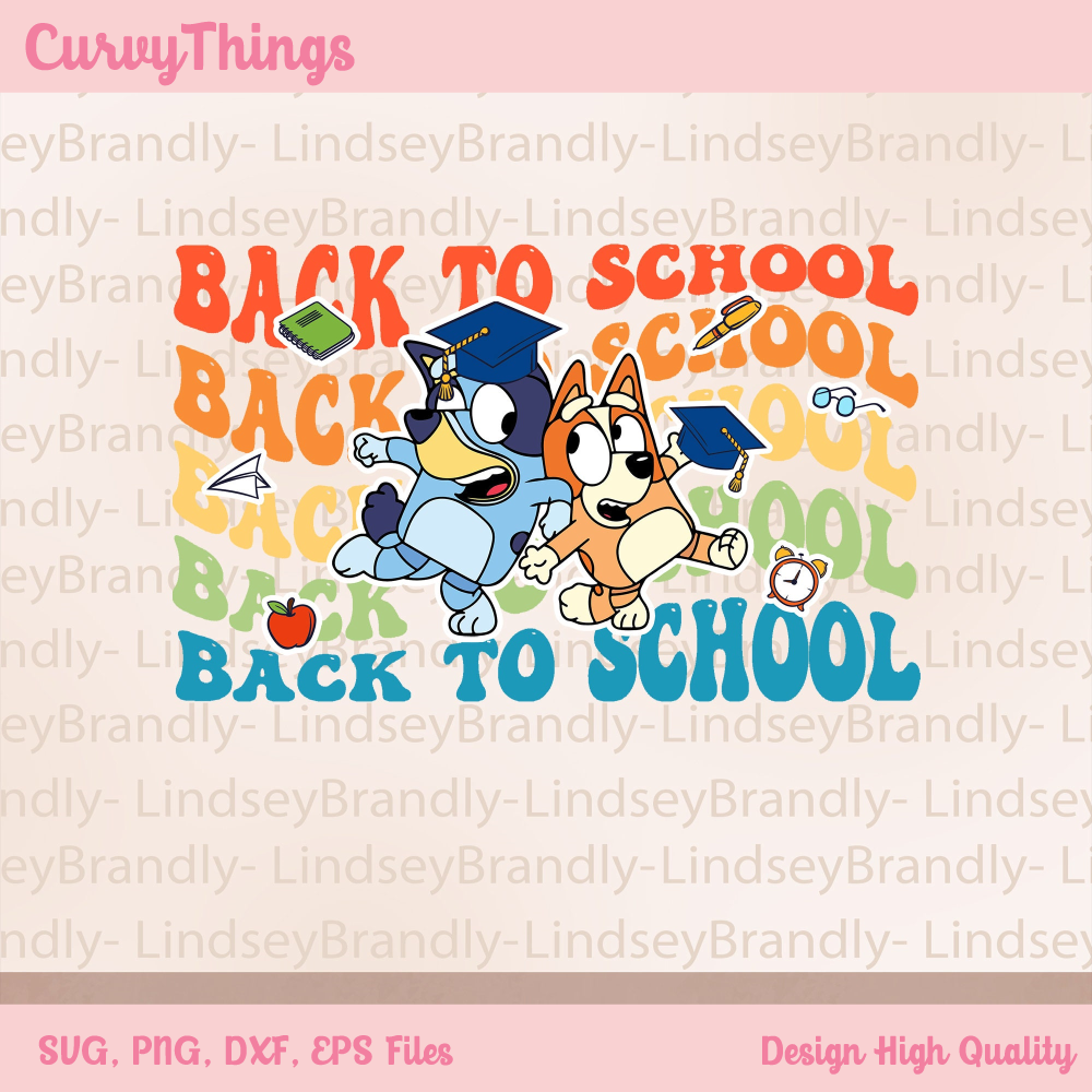Bluey And Bingo Back To School Png, Bluey First Day Of Schoo | Inspire ...