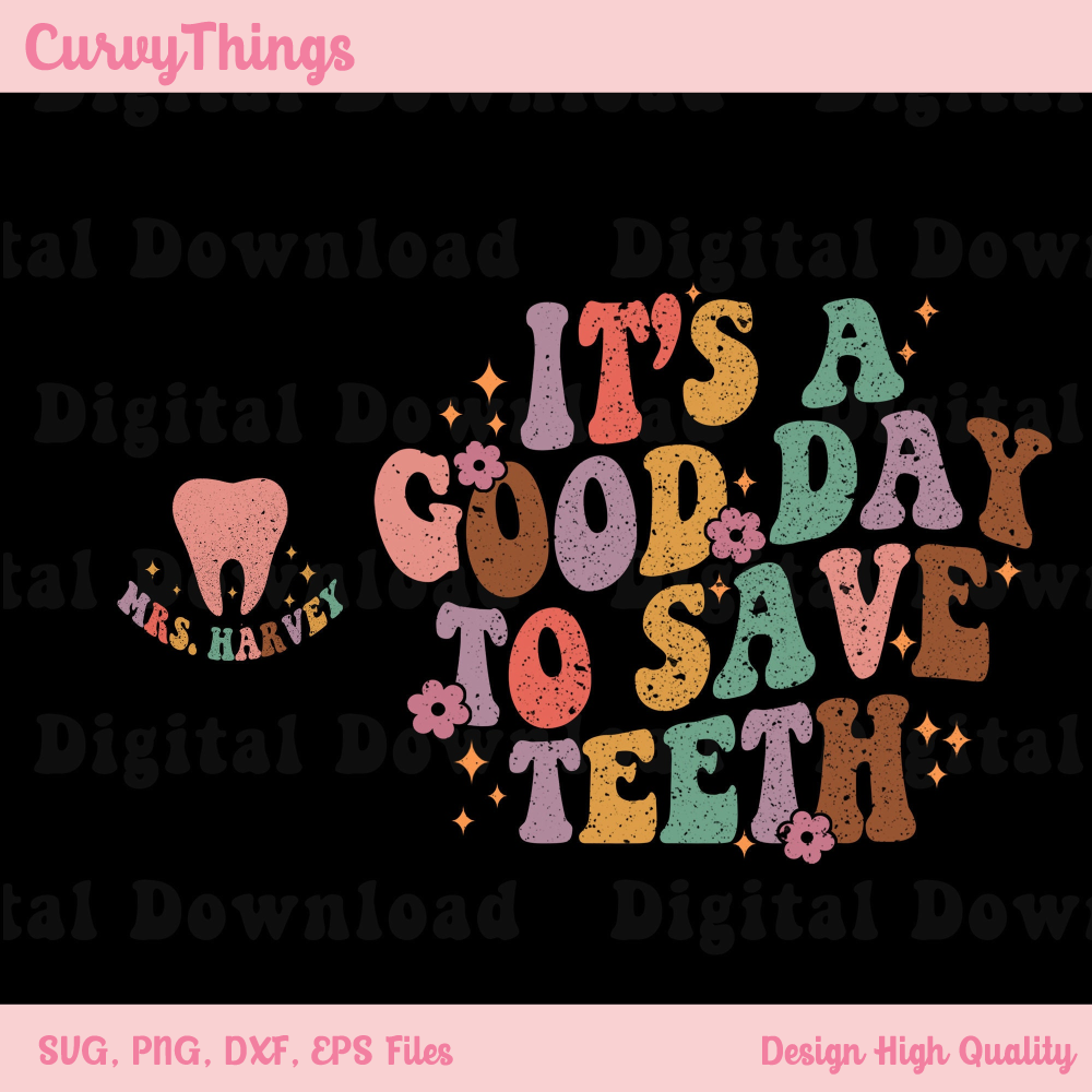 Personalized Dentist Png, Its A Good Day To Save Teeth Png, - Inspire ...
