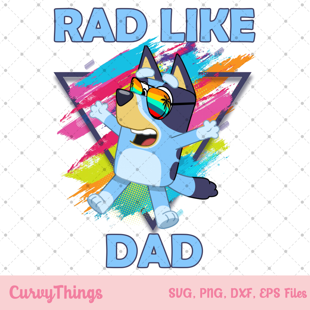 Bluey Rad Like Dad Png, Bluey Best Dad Png, Bluey Dad Png, B - Inspire ...