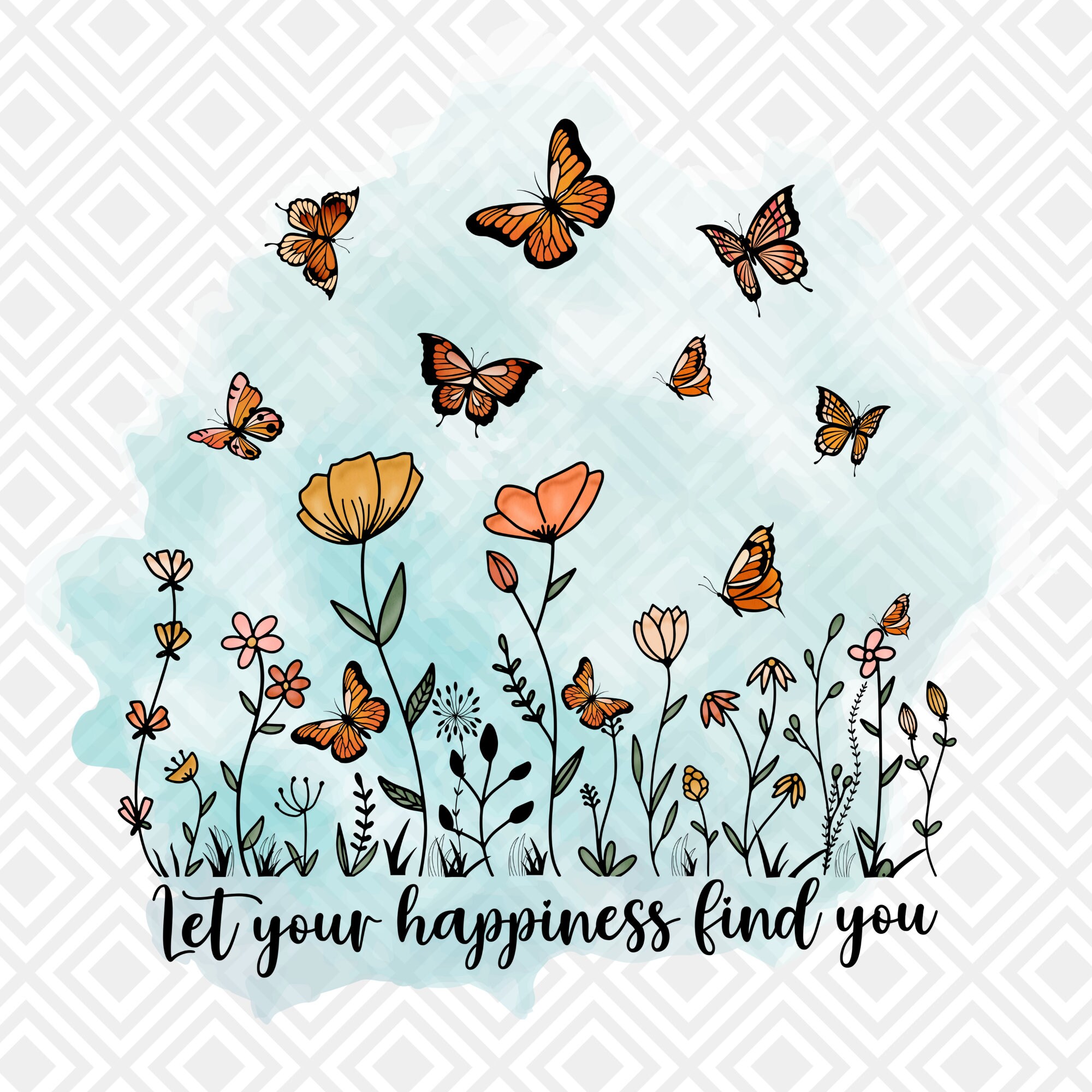 Let Your Happiness Find You PNG, Sublimation Designs Downloa | Inspire ...