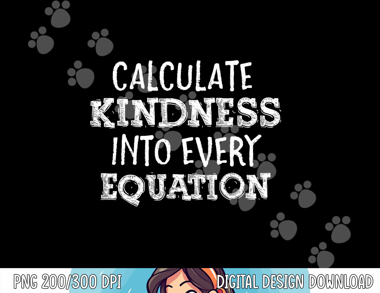 Calculate Kindness Into Every Equation School Math Teacher - Inspire Uplift