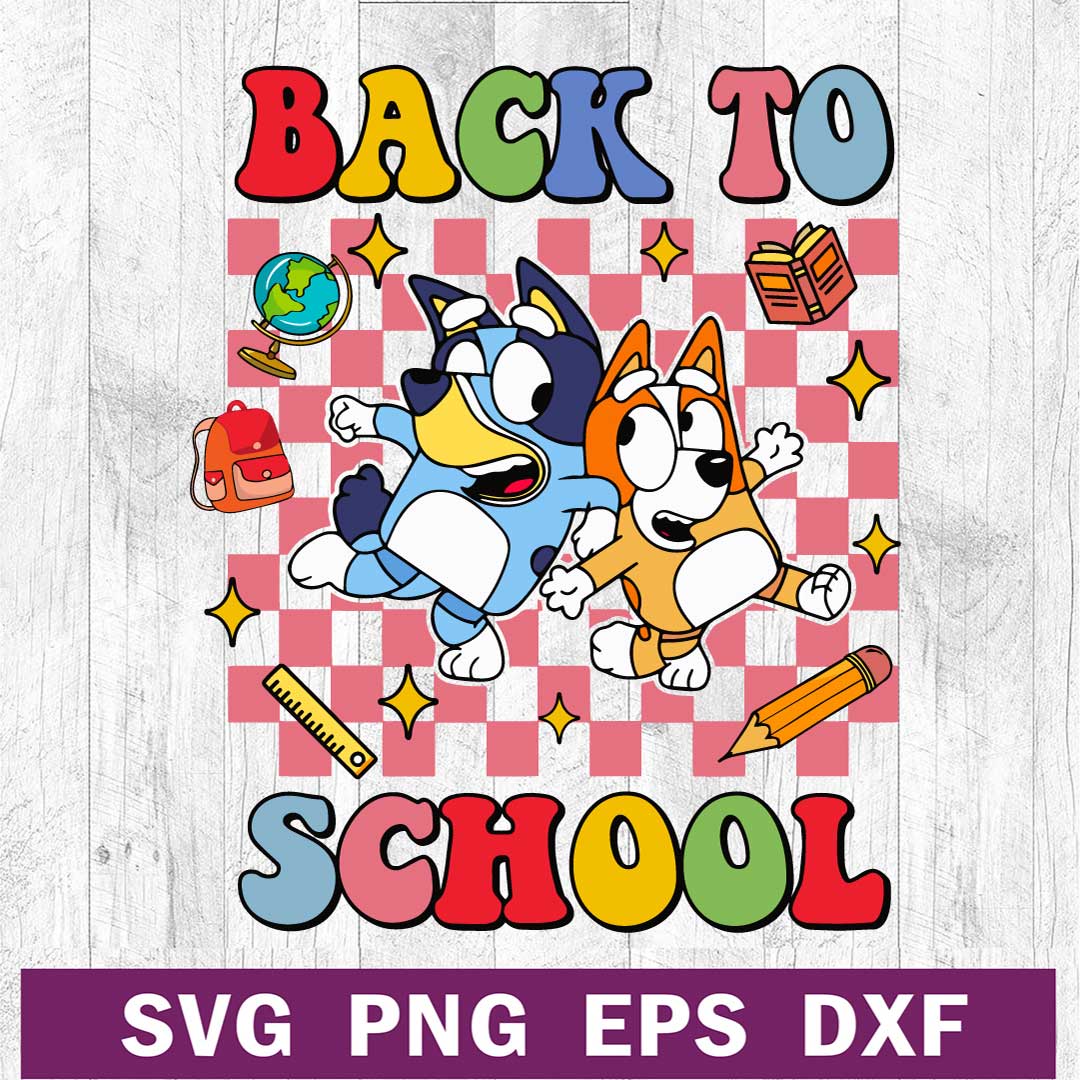 Back to school Bluey student SVG PNG DXF EPS, Back to school | Inspire ...