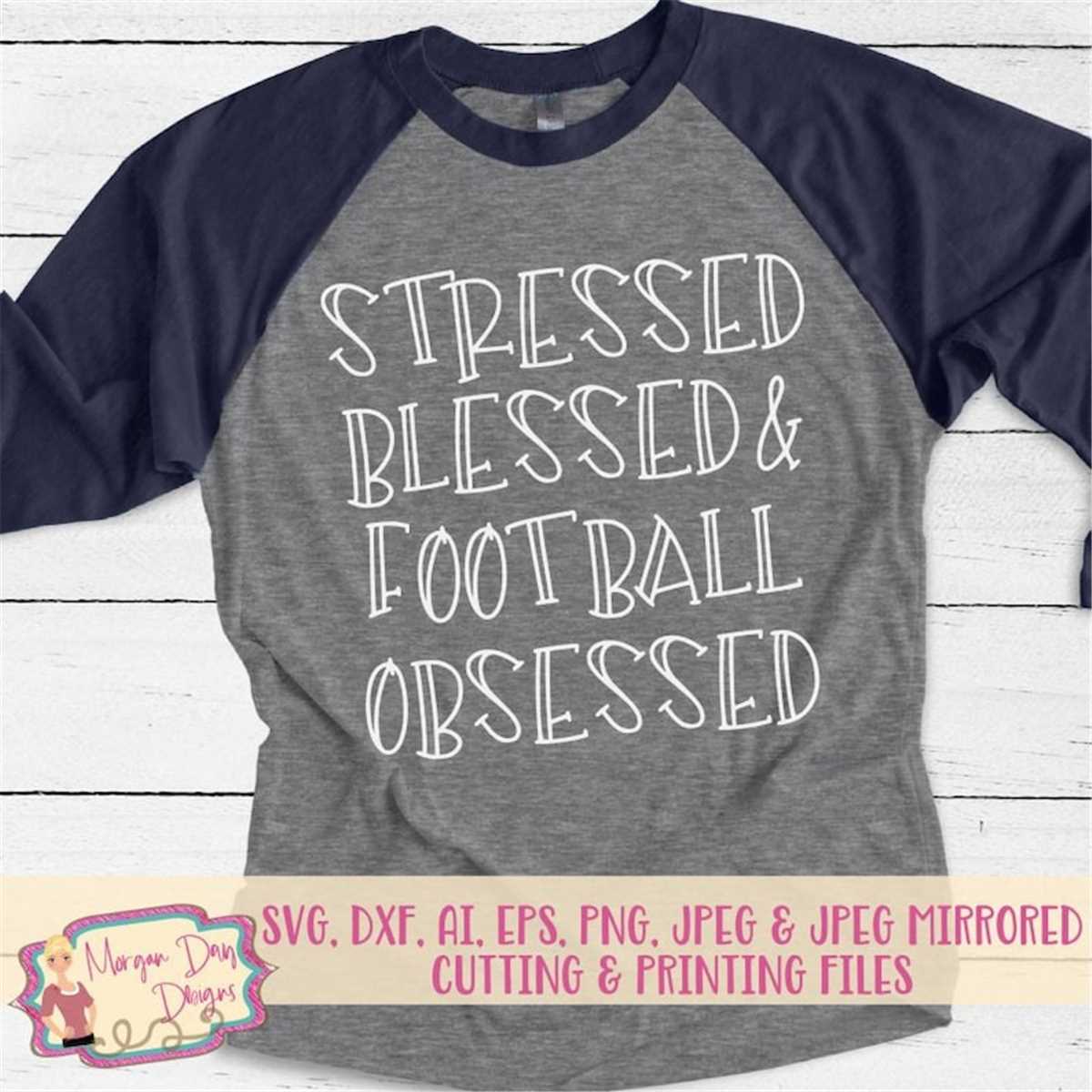 Football SVG - Football Obsessed SVG - Stressed Blessed SVG | Inspire ...