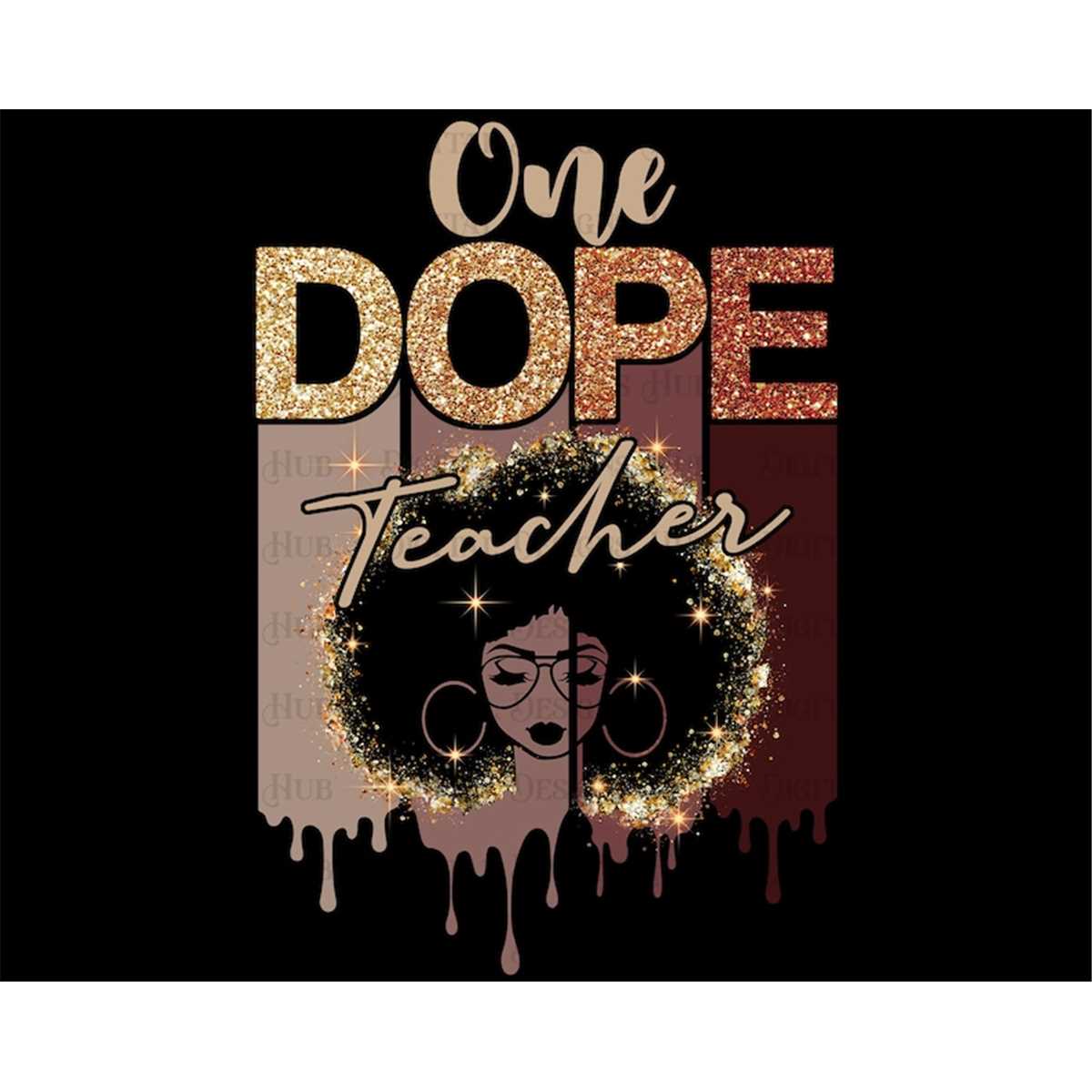 One Dope Teacher PNG, Teacher Life Sublimation Design, Black | Inspire ...