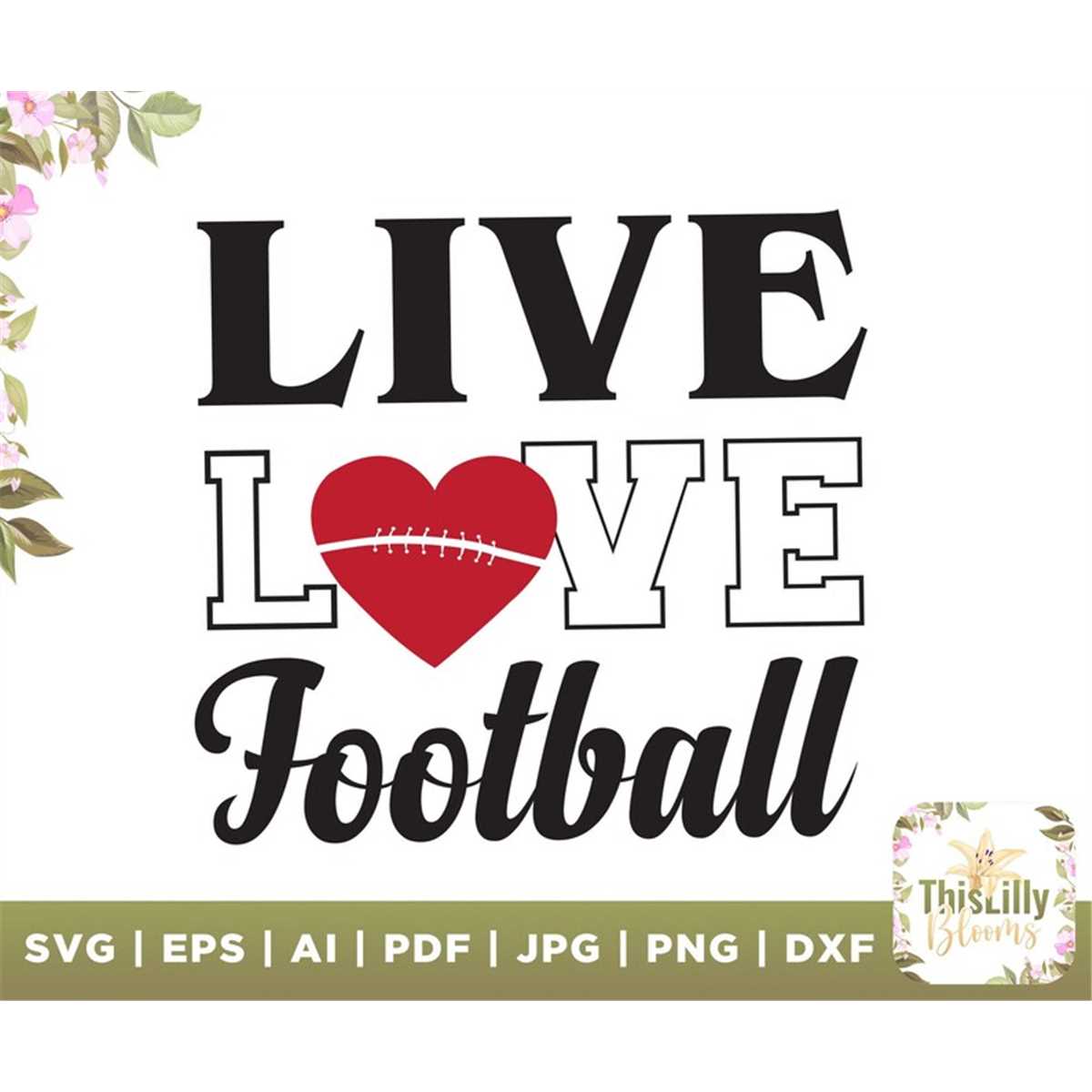 Football SVG, live love football svg, sports svg, Files for | Inspire ...