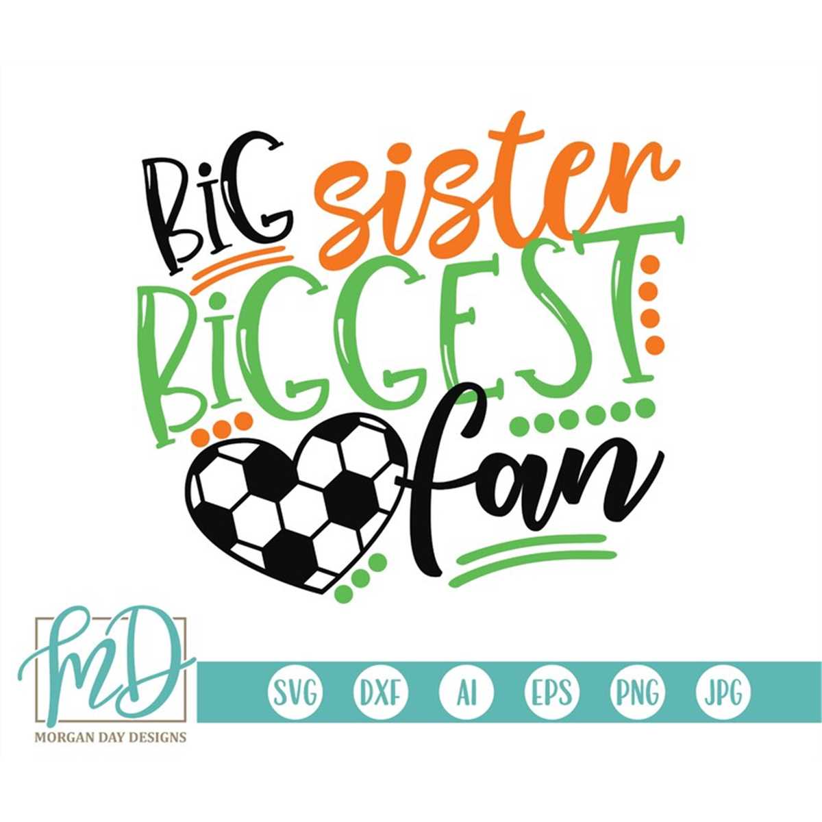 Soccer SVG, Big Sister Biggest Fan SVG, Soccer Sister SVG, L | Inspire ...