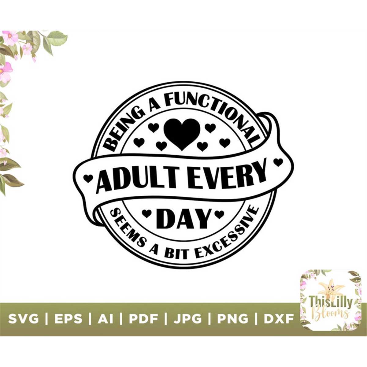 Being A Functional Adult Excessive svg, Woman svg, png Files - Inspire ...
