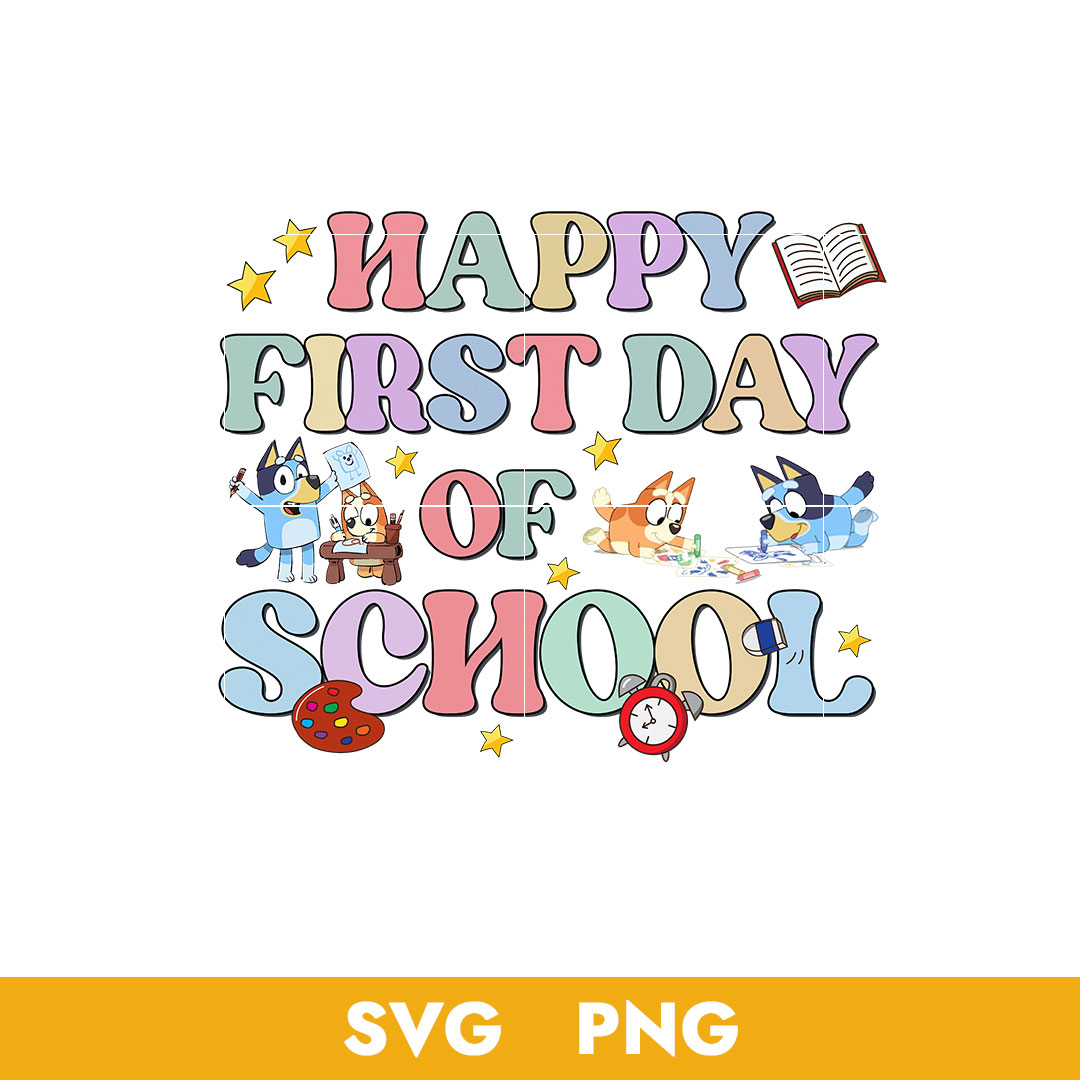 Happy First Day Of School Svg, Bluey Back to School Svg, Blu | Inspire ...