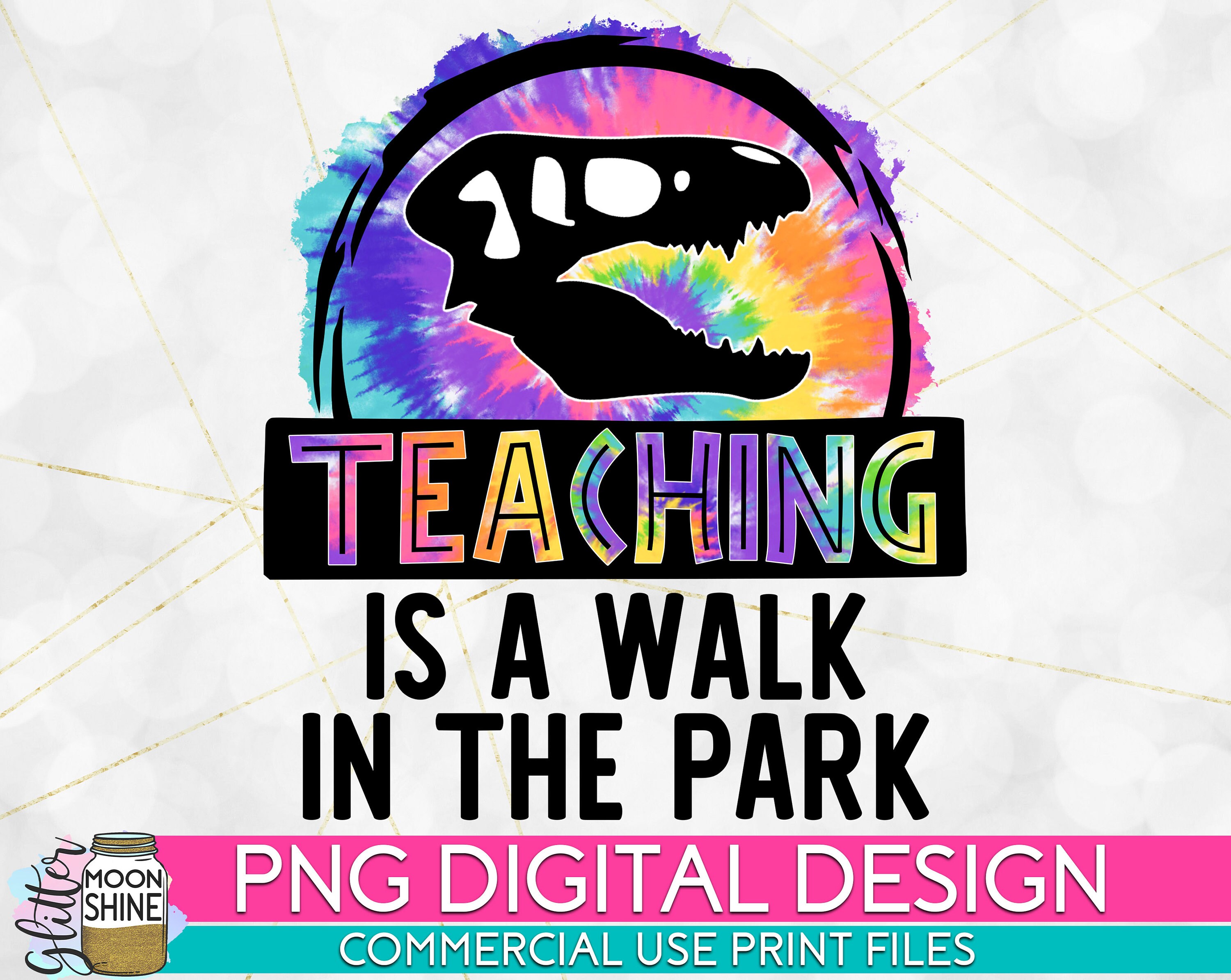 Teaching Is A Walk In The Park Tie Dye PNG Print File for Su | Inspire ...