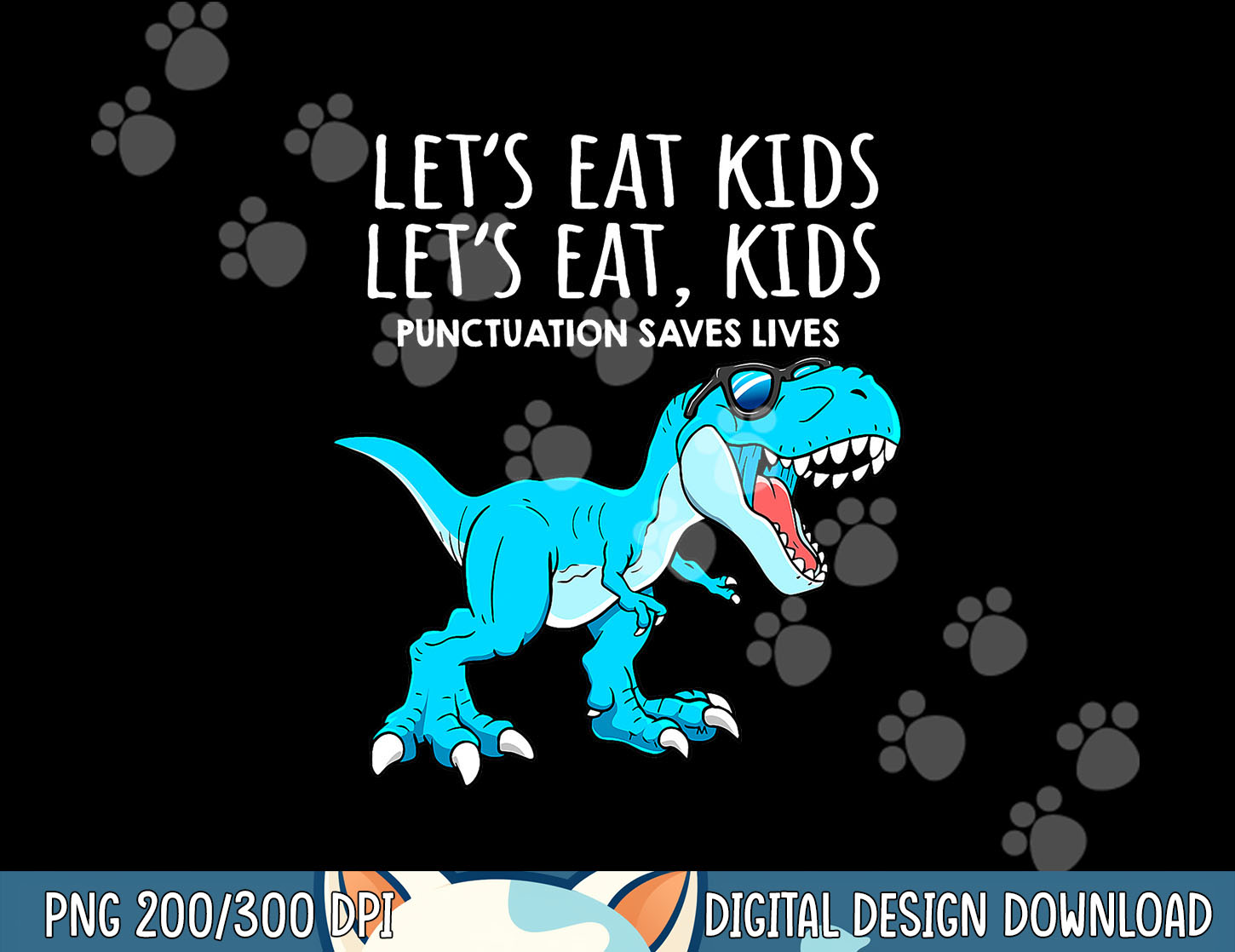 Funny Lets Eat Kids Punctuation Saves Lives Dinosaur Trex p | Inspire ...