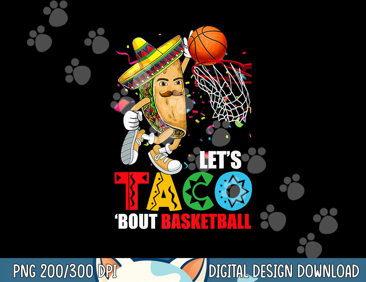 Funny Lets Taco Bout Basketball Mexico Cinco De Mayo Fiesta | Inspire ...