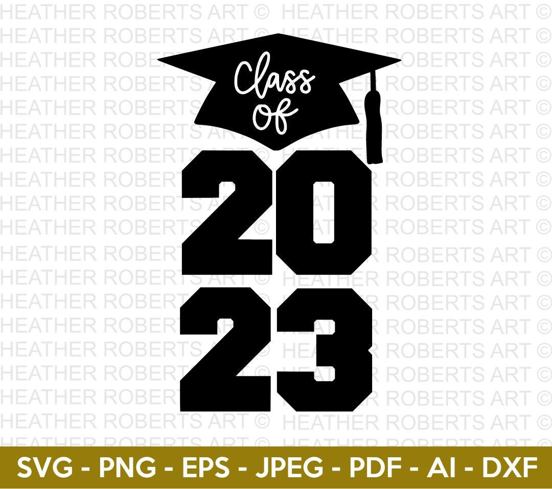 Class of 2023 SVG, Graduation Cap SVG, Graduation 2023, Clas | Inspire ...