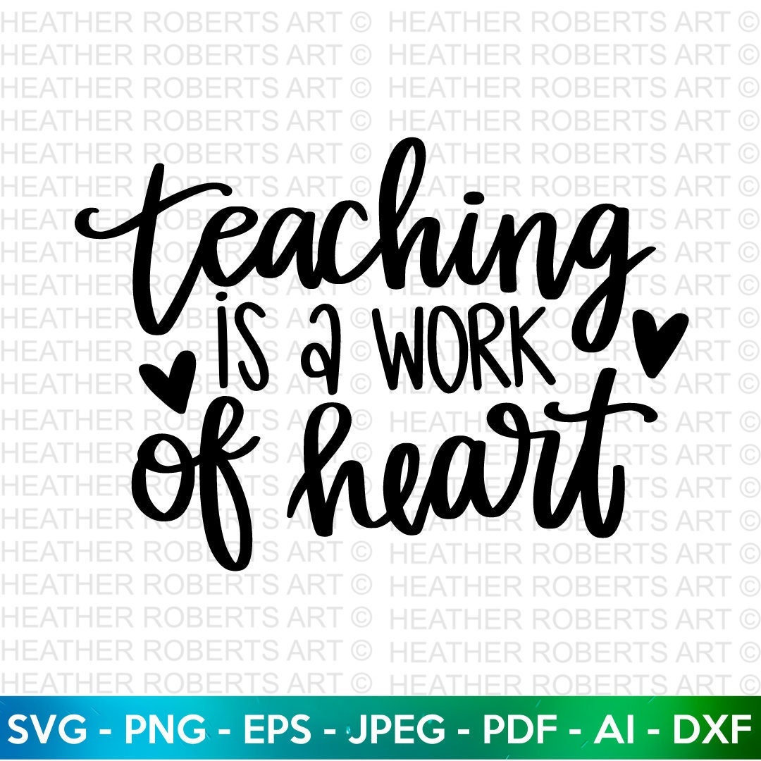 Teaching is a Work of Heart Svg, Teachers Day Svg, Teacher G - Inspire ...