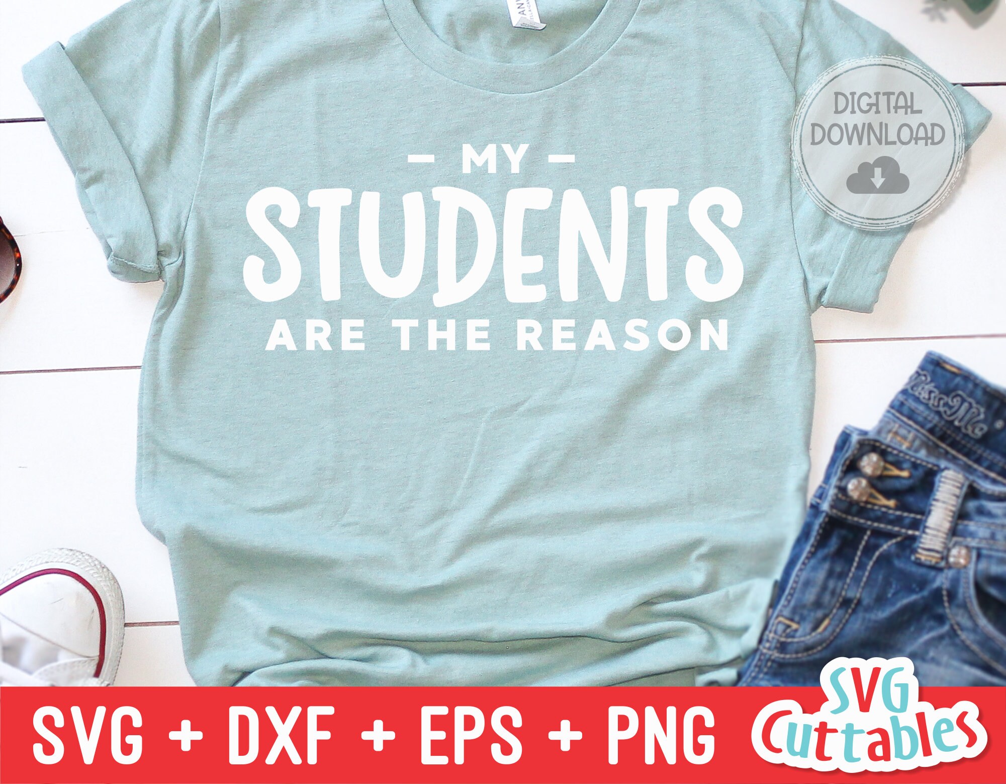 My Students Are The Reason svg - Teacher Cut File - svg - d | Inspire ...