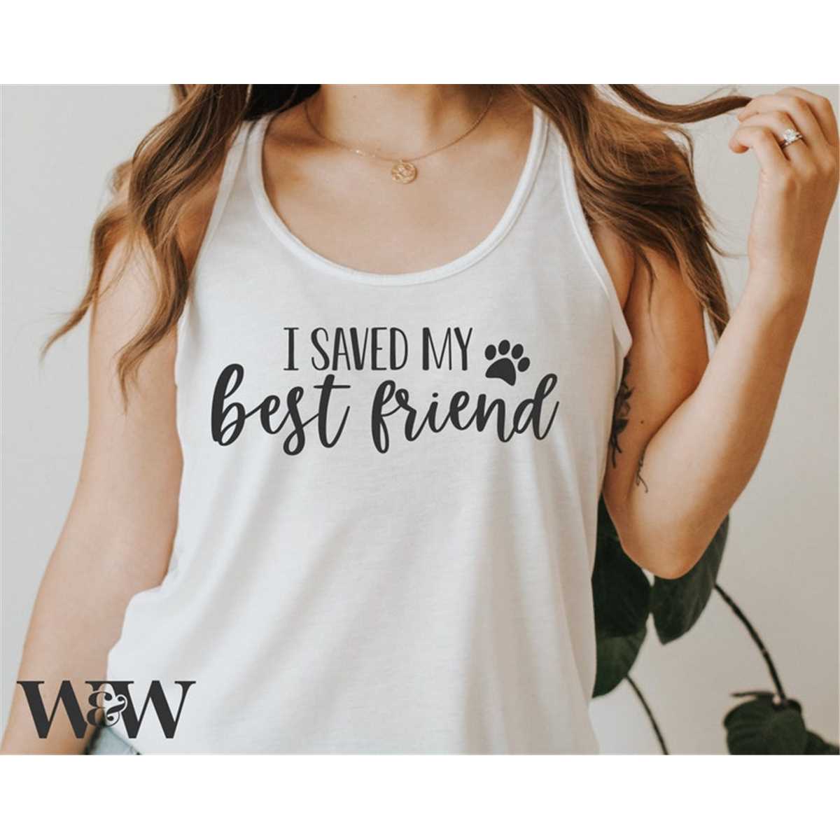 I Saved My Best Friend SVG | Pets Cut File | T-Shirt Iron On | Inspire ...