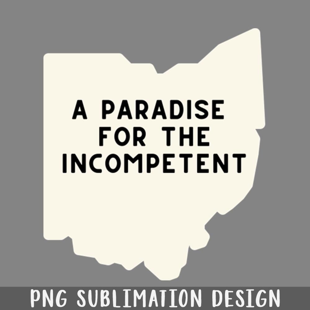 Ohio A Paradise for the Incompetent PNG Download | Inspire Uplift