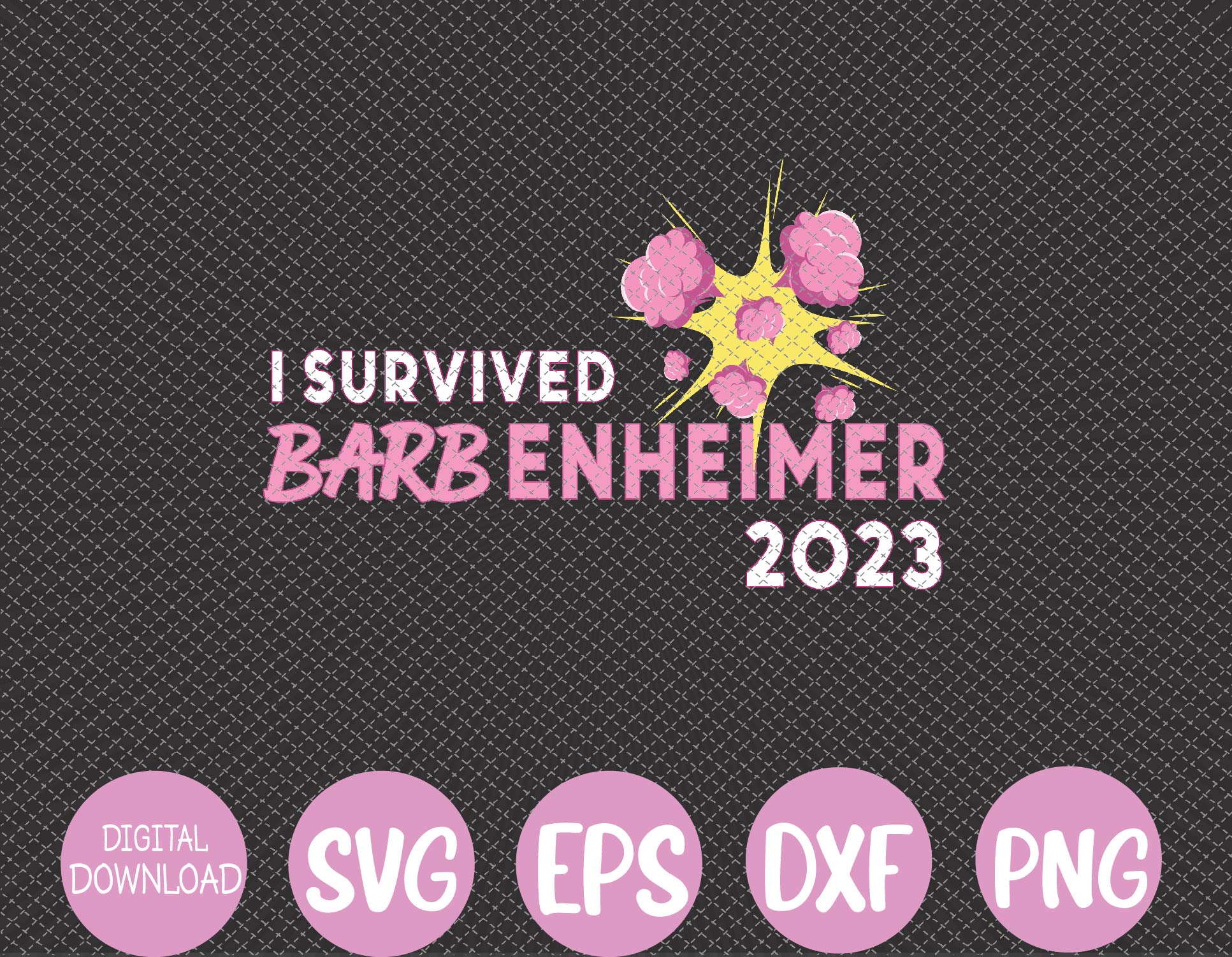 I Survived Barbenheimer 2023 Svg, Eps, Png, Dxf, Digital Dow | Inspire ...