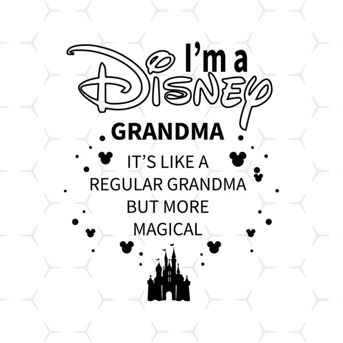 I'm A Disney Grandma It's Like A Regular Grandma But More Ma - Inspire ...