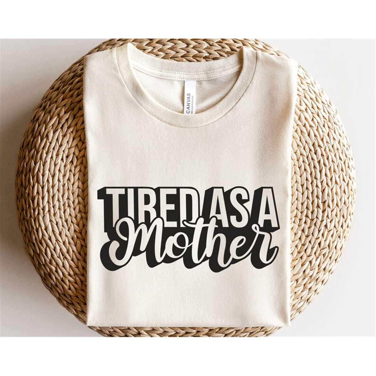 Tired as a mother svg, Mom life svg, Motherhood svg, Wife ma | Inspire ...