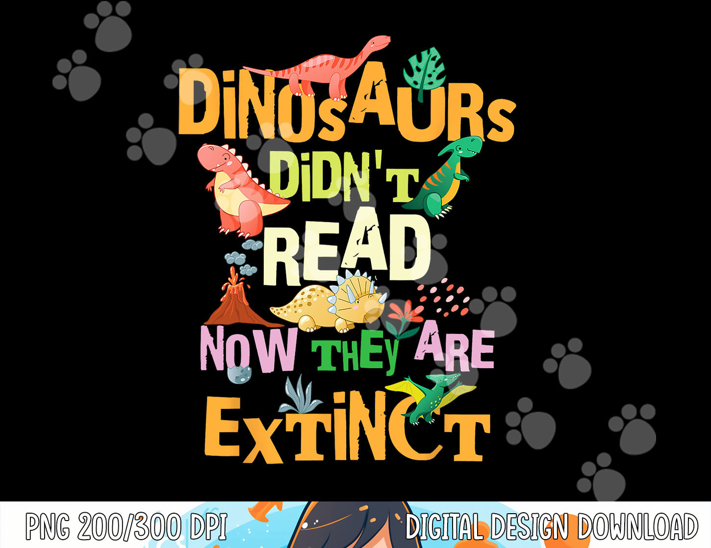 Dinosaurs Didn t Read Now They Are Extinct Reading Teacher | Inspire Uplift