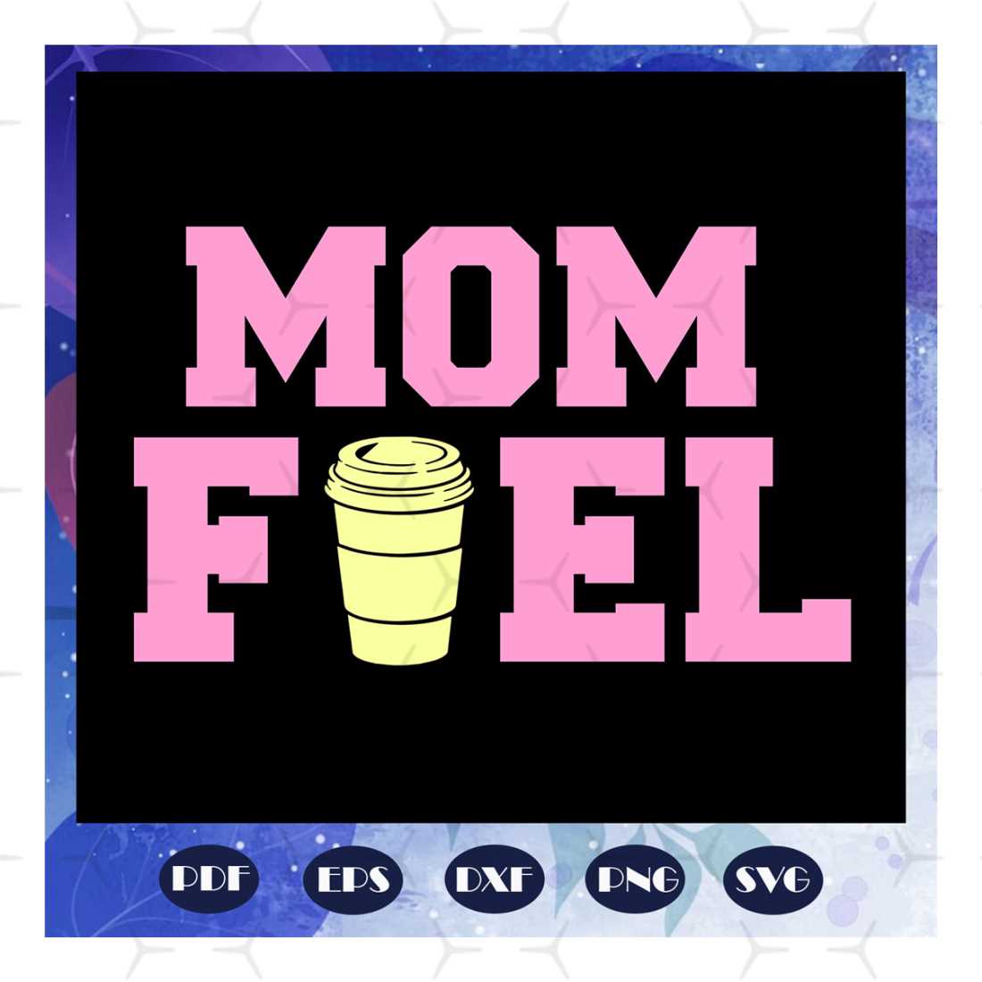 Mom fuel, mothers day svg, mother day, mother svg, mom svg, | Inspire ...