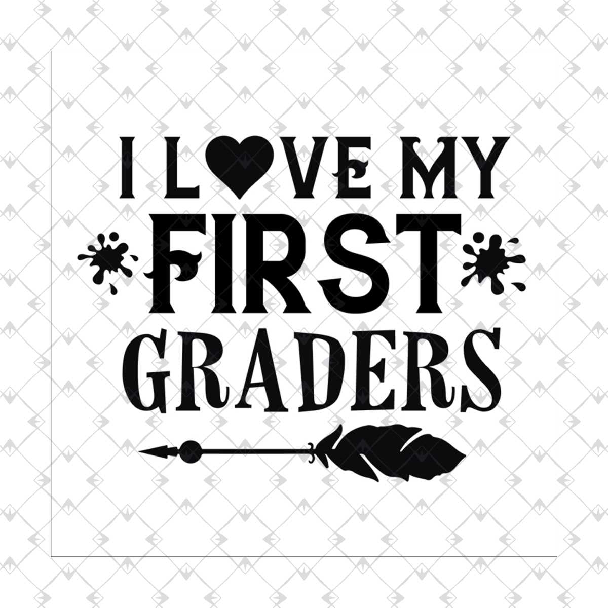 I love my first graders SVG Files For Silhouette, Files For | Inspire ...