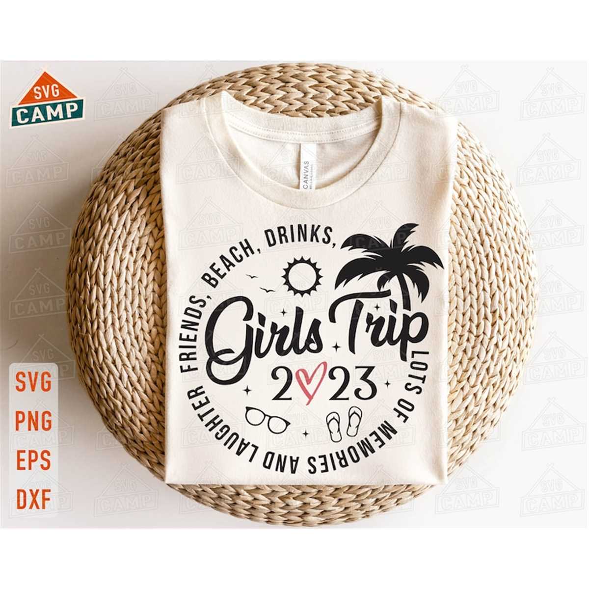 Girls Trip 2023 Svg, Friends, Beach, Drinks, Girls Trip Svg, - Inspire ...