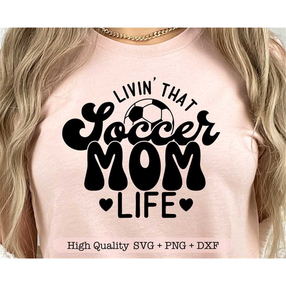 Livin that Soccer Mom Life svg, Soccer Mom svg, Soccer shirt | Inspire Uplift