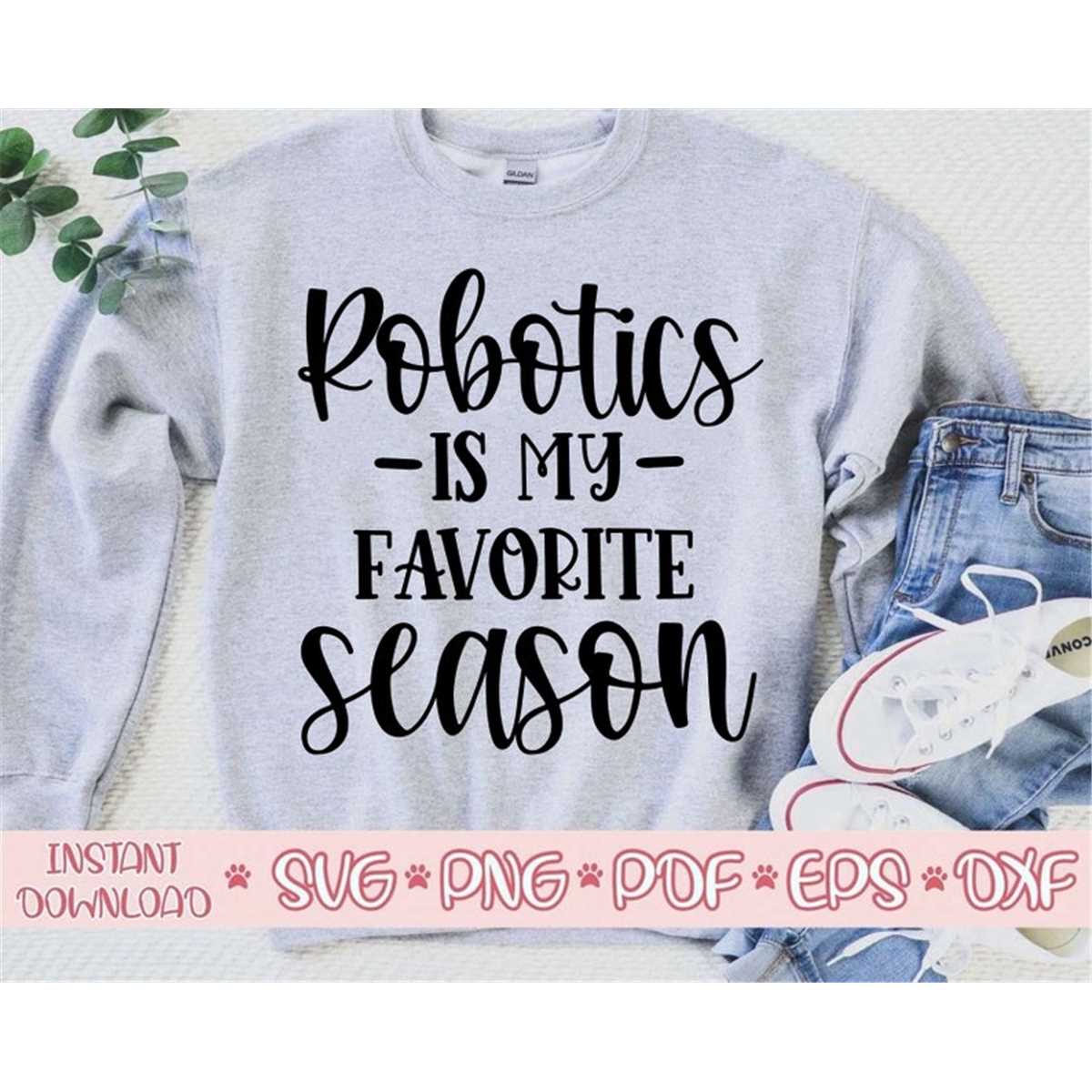 Robotics is my favorite Season svg,Robotics shirt svg,Roboti | Inspire ...
