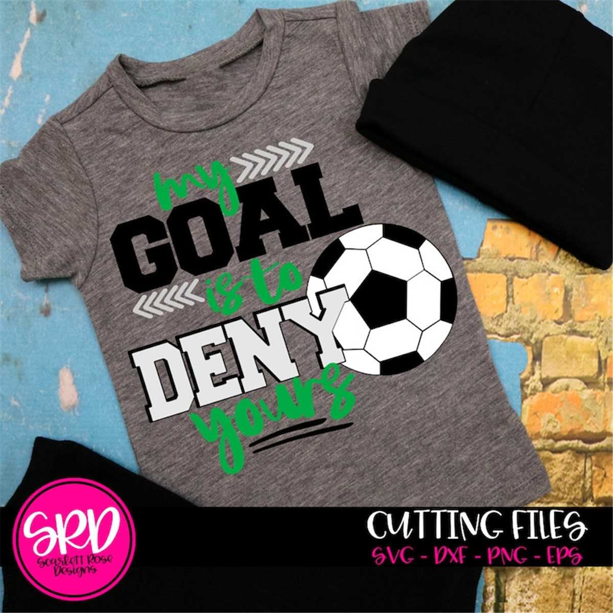 Soccer svg, My Goal is to Deny Yours svg, svg cut file, socc | Inspire ...