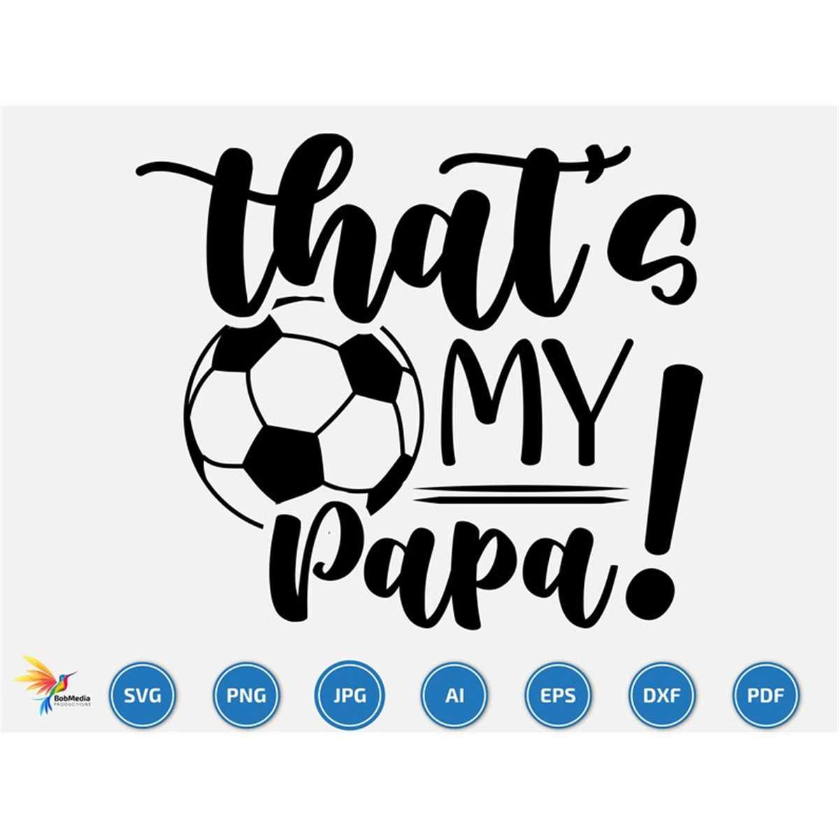 That's My papa Svg, Soccer svg, Soccer team svg, Soccer name | Inspire ...