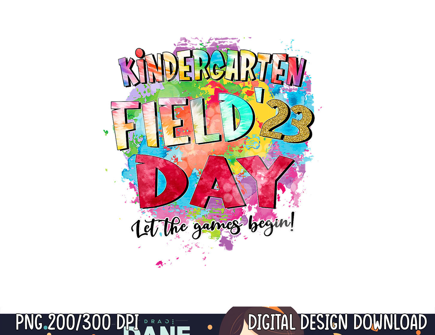 Field Day 2023 Let The Games Begin Kids Teachers png, subli - Inspire ...
