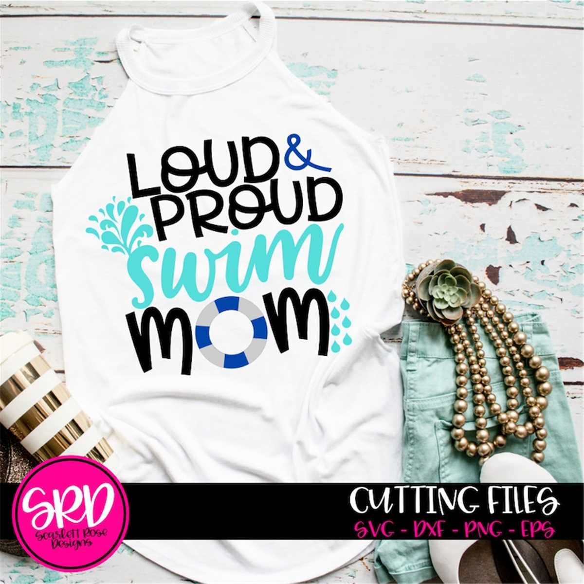 Swim Mom svg, Loud and Proud, Swim Mom SVG, svg cut file, Sw - Inspire ...