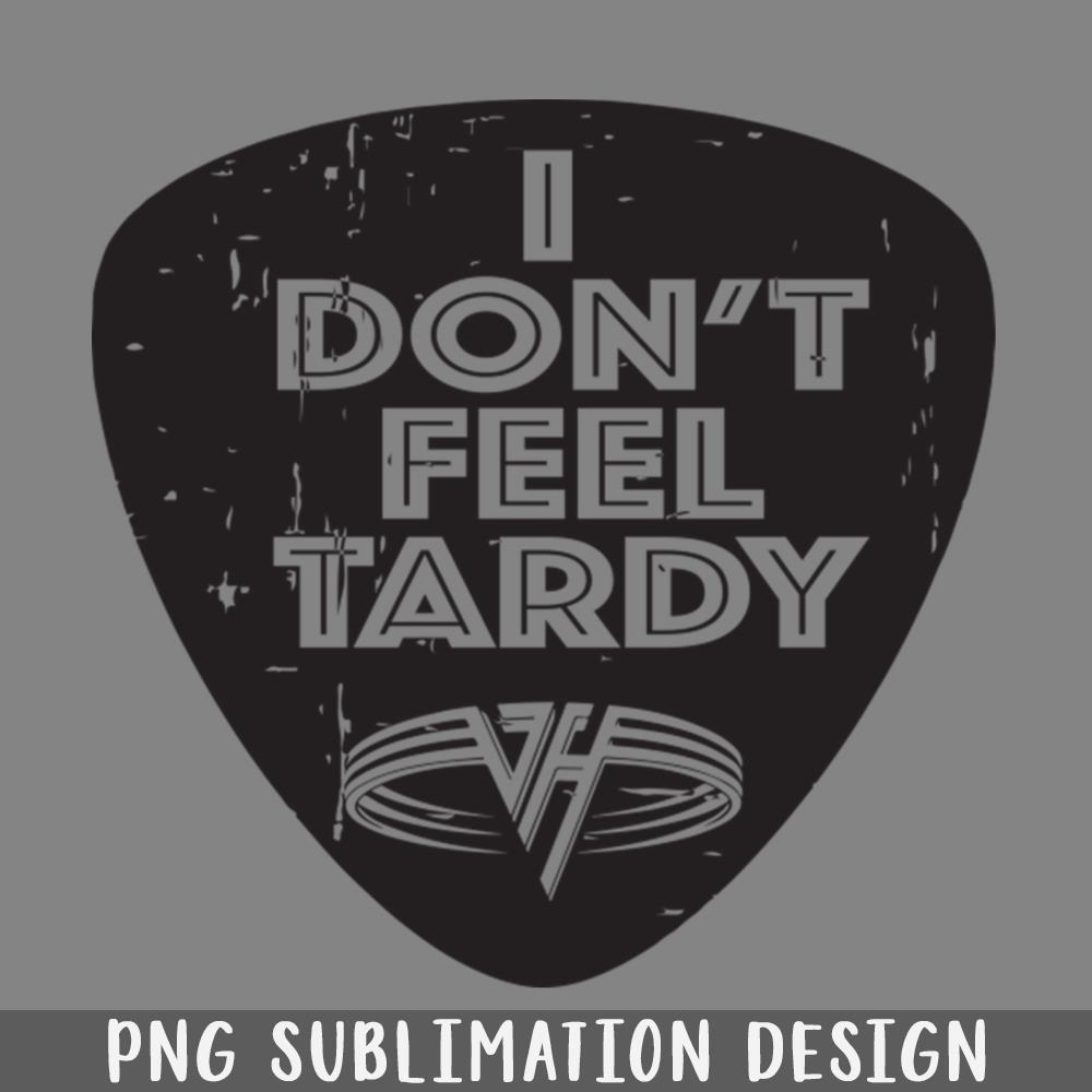 I dont feel tardy PNG Download | Inspire Uplift
