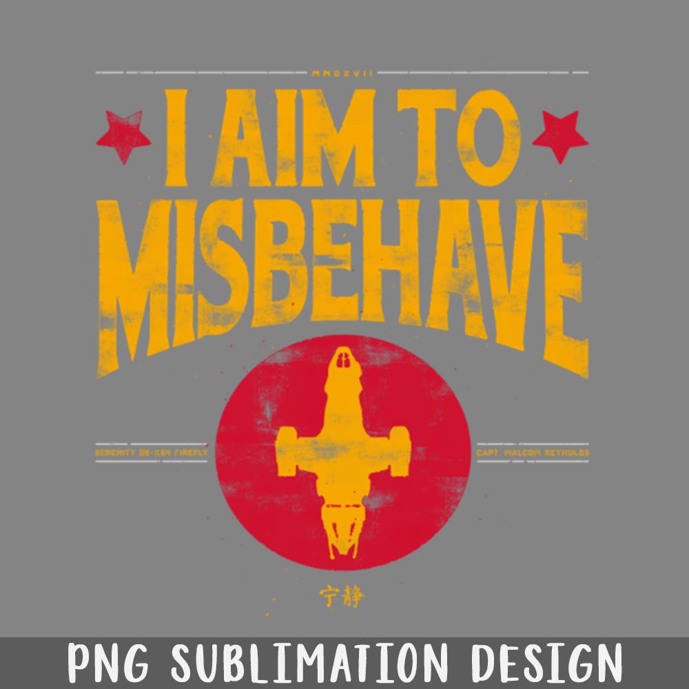 I aim to Misbehave PNG Download | Inspire Uplift