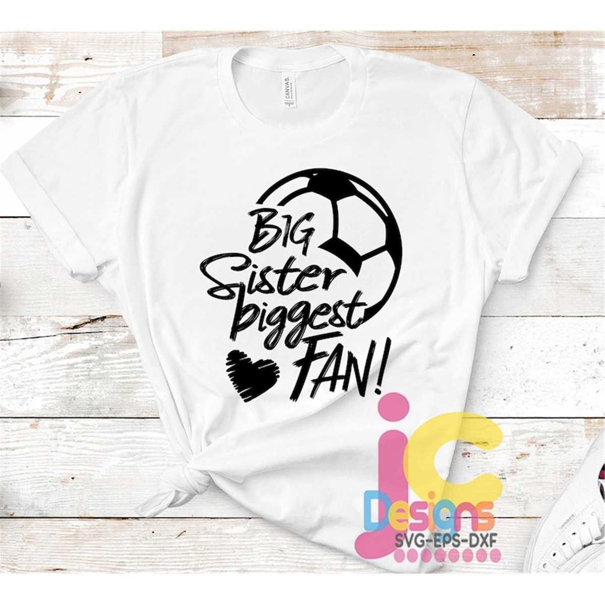 Big Sister Svg Soccer SVG Biggest Fan printable Sublimation - Inspire ...
